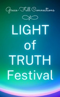 Welcome to the LIGHT of TRUTH Festival!